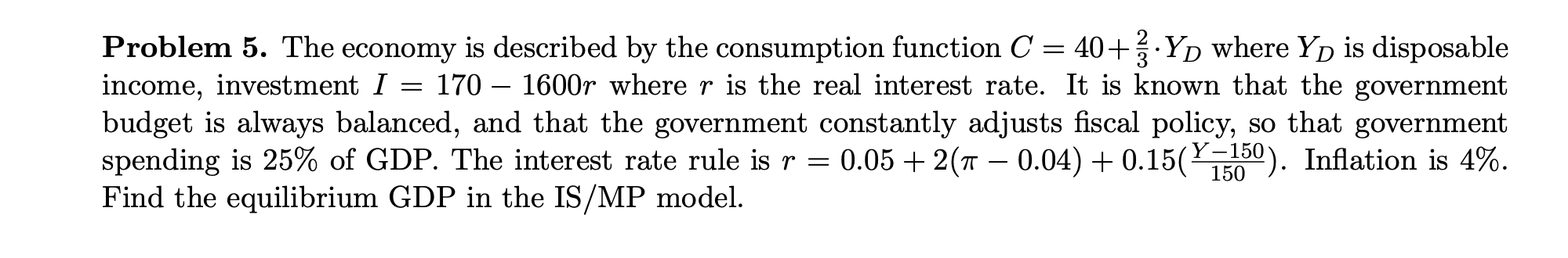 Solved - Problem 5. The economy is described by the | Chegg.com