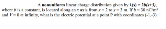 Solved A nonuniform linear charge distribution given by (s) | Chegg.com