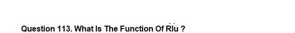 Solved Question 113. What Is The Function Of Rlu ? | Chegg.com