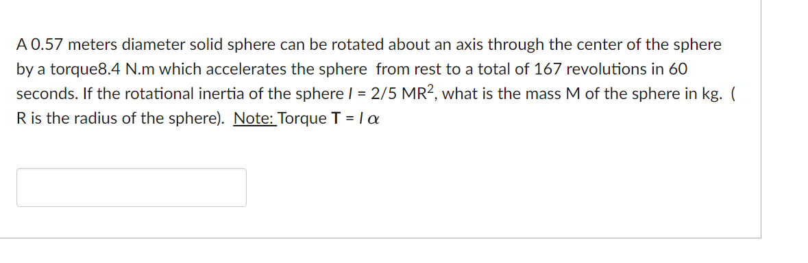 Solved A 0.57 meters diameter solid sphere can be rotated | Chegg.com