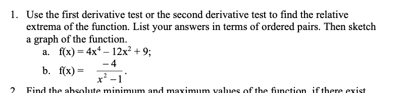 Solved Use the first derivative test or the second | Chegg.com