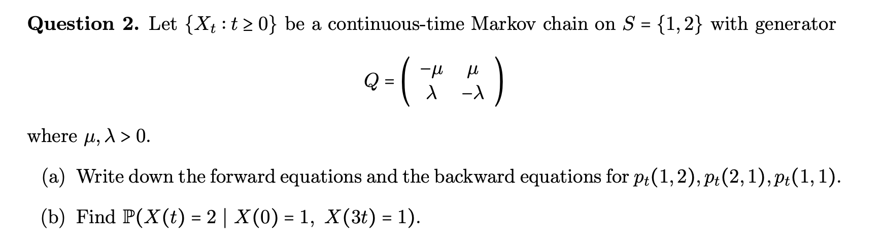 Solved Question 2. Let {Xtit 20} be a continuous-time Markov | Chegg.com