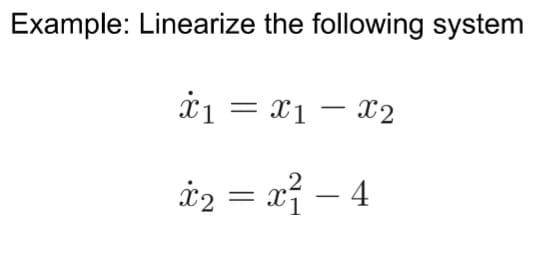 Example: Linearize the following system | Chegg.com