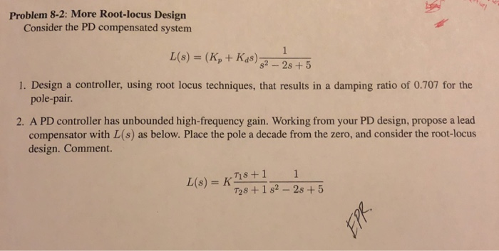 Solved Problem 8-2: More Root-locus Design Consider the PD | Chegg.com