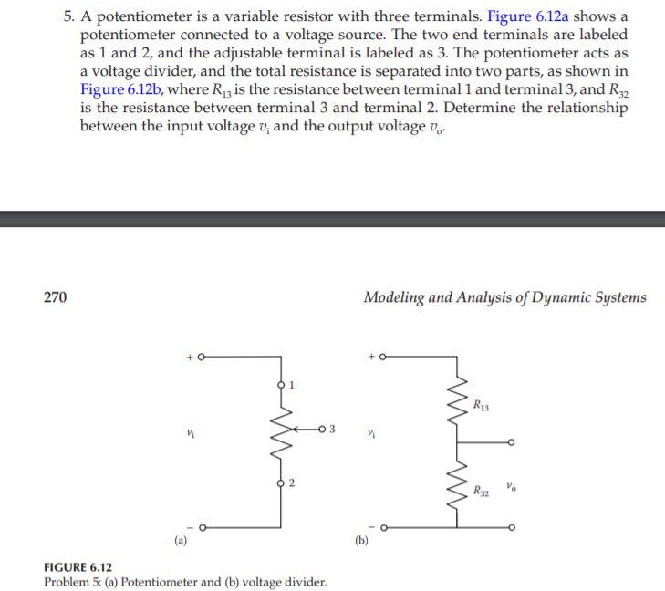 Solved 5. A potentiometer is a variable resistor with three | Chegg.com