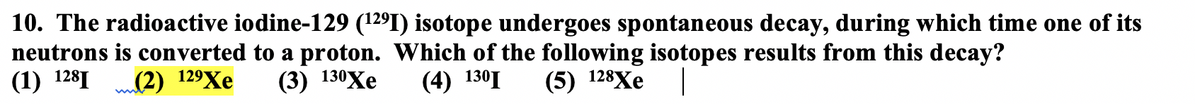 Solved 10. The radioactive iodine-129 (129I) isotope | Chegg.com