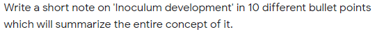 Solved Write a short note on 'Inoculum development' in 10 | Chegg.com