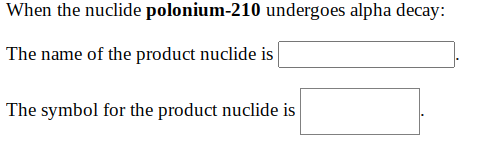 Solved When the nuclide polonium-210 undergoes alpha decay: | Chegg.com