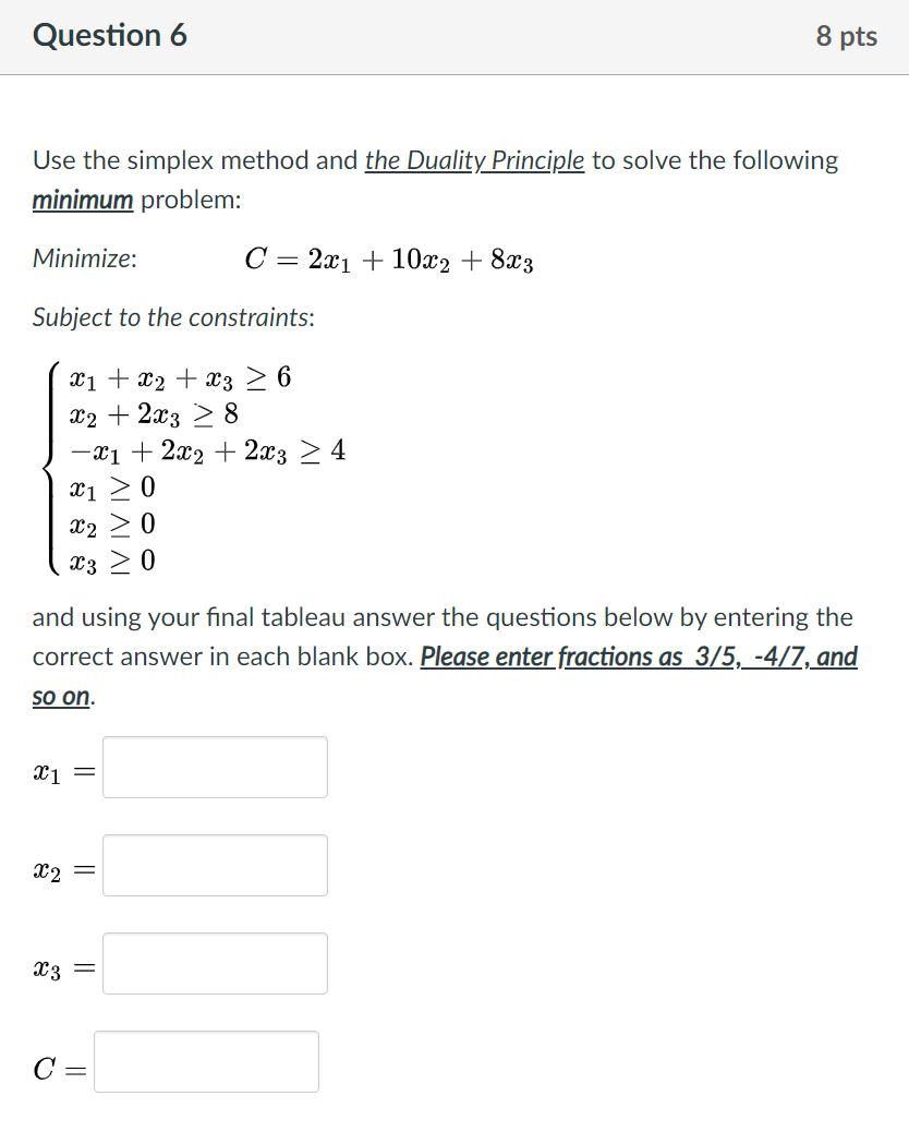 Solved Question 6 8 pts Use the simplex method and the | Chegg.com