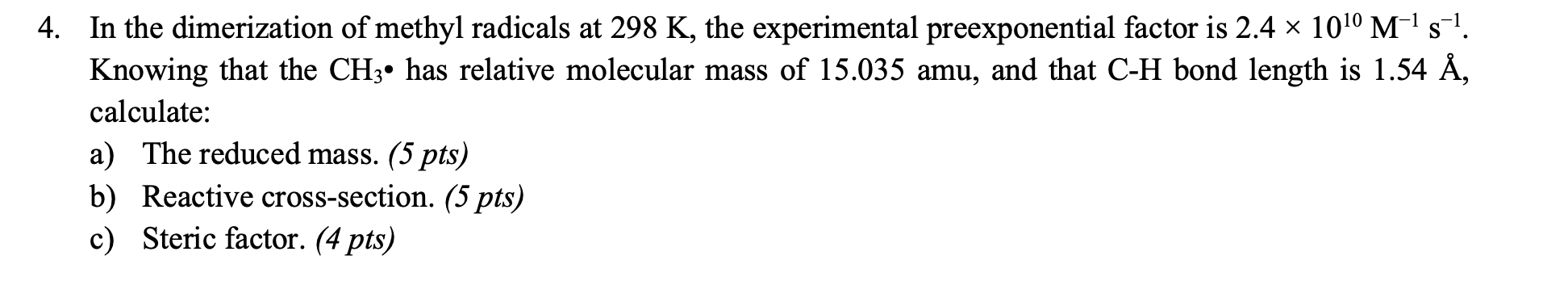 Solved 0 4. In the dimerization of methyl radicals at 298 K, | Chegg.com