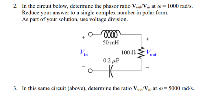 Solved 2. In the circuit below, determine the phasor ratio | Chegg.com