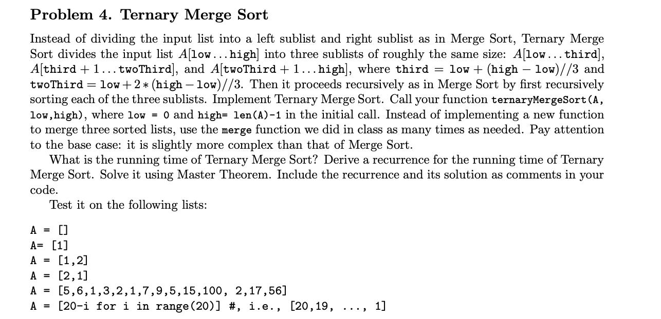 Problem 4. Ternary Merge Sort Instead of dividing the | Chegg.com