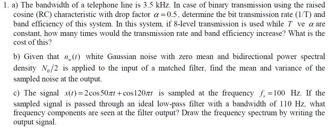 Solved 1. a) The bandwidth of a telephone line is 3.5 kHz. | Chegg.com