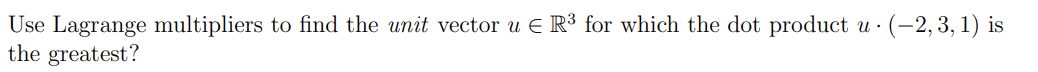 Solved Use Lagrange multipliers to find the unit vector | Chegg.com