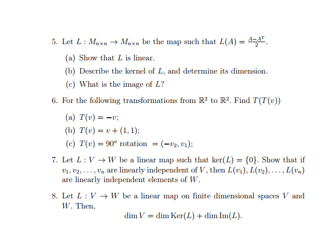 Solved Let L:Mn×n→Mn×n ﻿be the map such that L(A)=A-AT2.(a) | Chegg.com