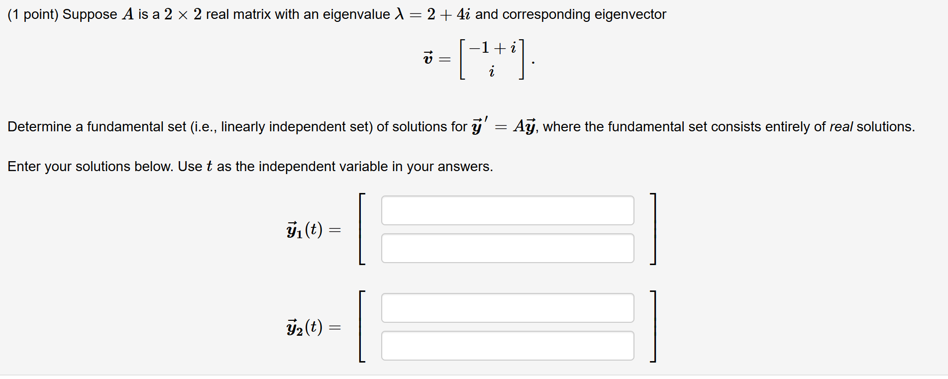 Solved (1 ﻿point) ﻿Suppose A is a 2×2 ﻿real matrix with an | Chegg.com