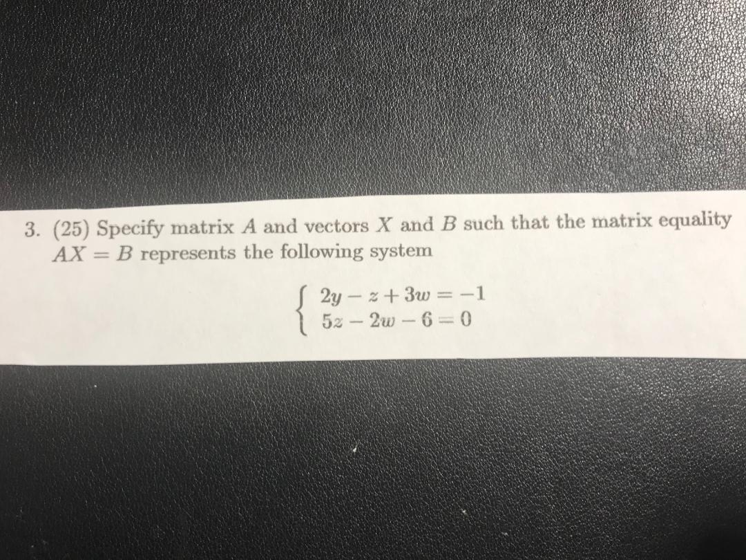 Solved 3. (25) Specify matrix A and vectors X and B such | Chegg.com
