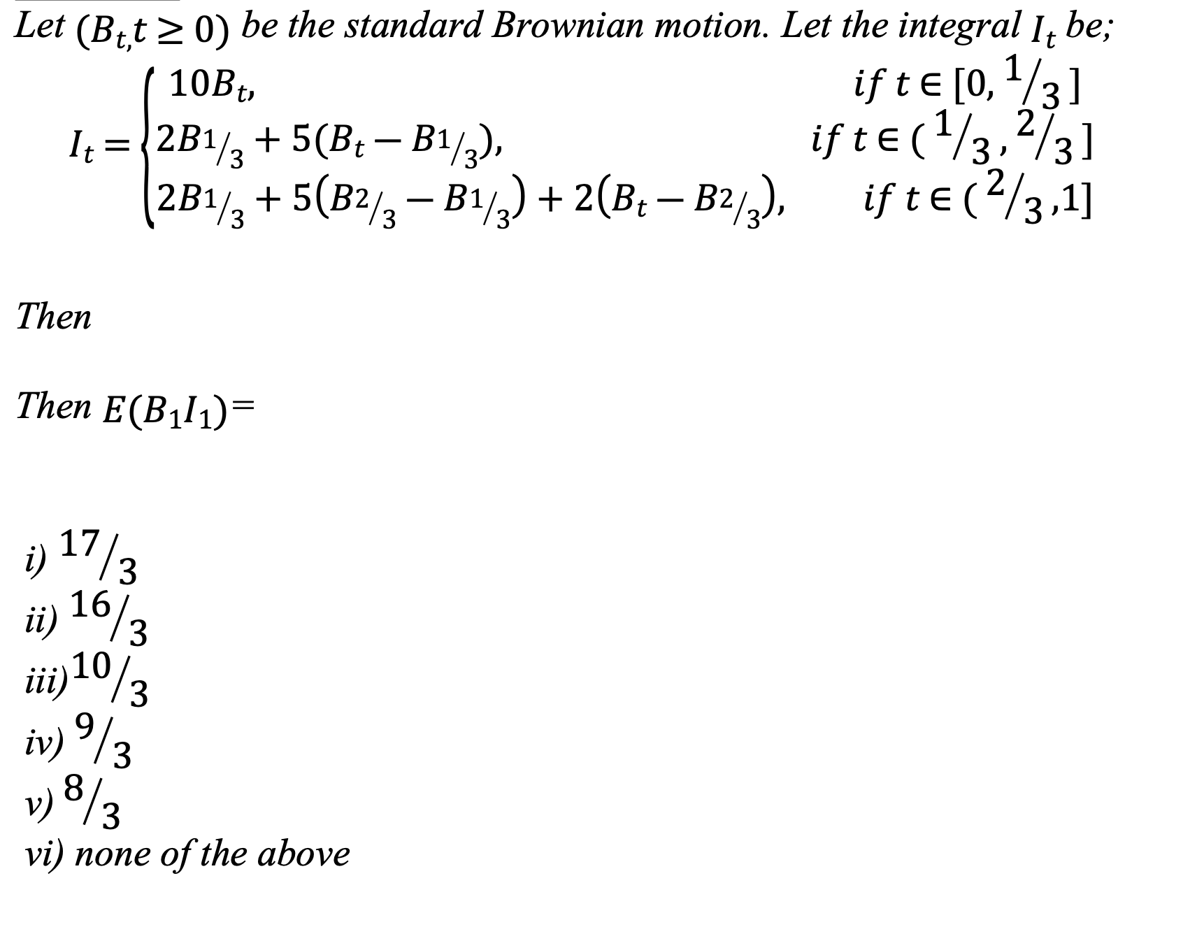 Solved Let (Bt,t≥0) be the standard Brownian motion. Let the | Chegg.com