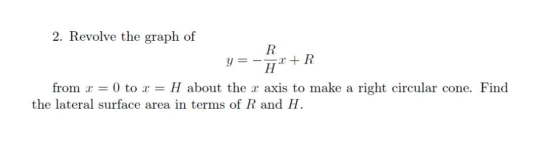 Solved y=- x +R 2. Revolve the graph of R H from x = 0 to x | Chegg.com