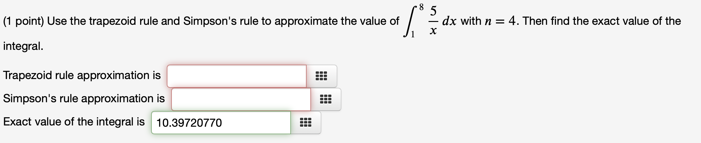 Solved (1 point) Use the trapezoid rule and Simpson's rule | Chegg.com