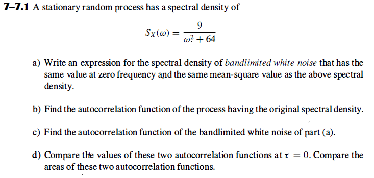 Solved 7-7.1 ﻿A stationary random process has a spectral | Chegg.com