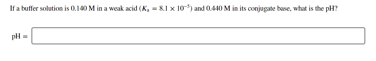 Solved If a buffer solution is 0.140 M in a weak acid (Ka = | Chegg.com