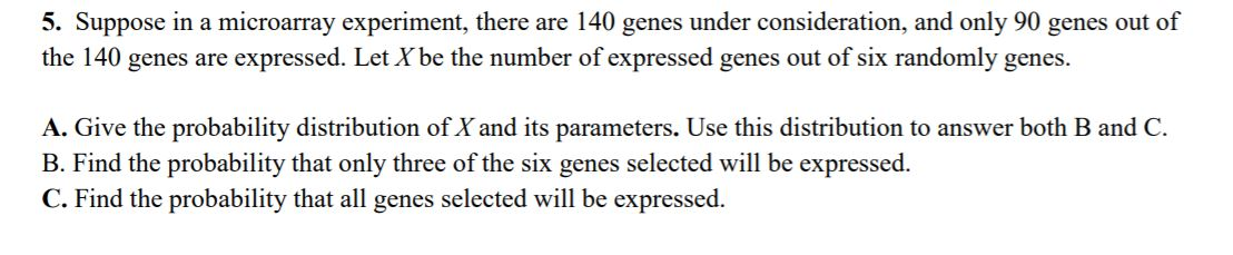 Solved 5. Suppose in a microarray experiment, there are 140 | Chegg.com