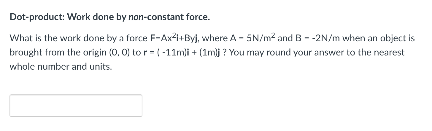 Solved Dot-product: Work done by non-constant force. What is | Chegg.com