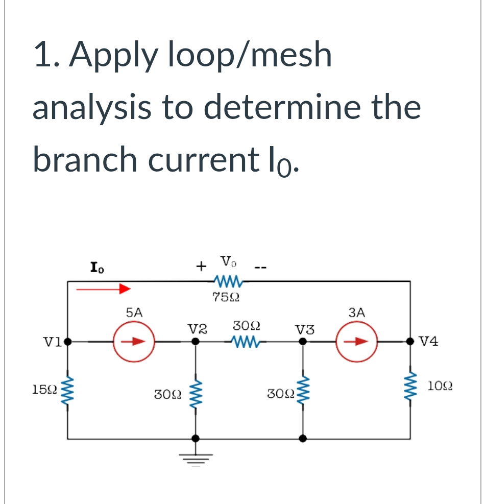 Solved 1 Apply Loop Mesh Analysis To Determine The Branch