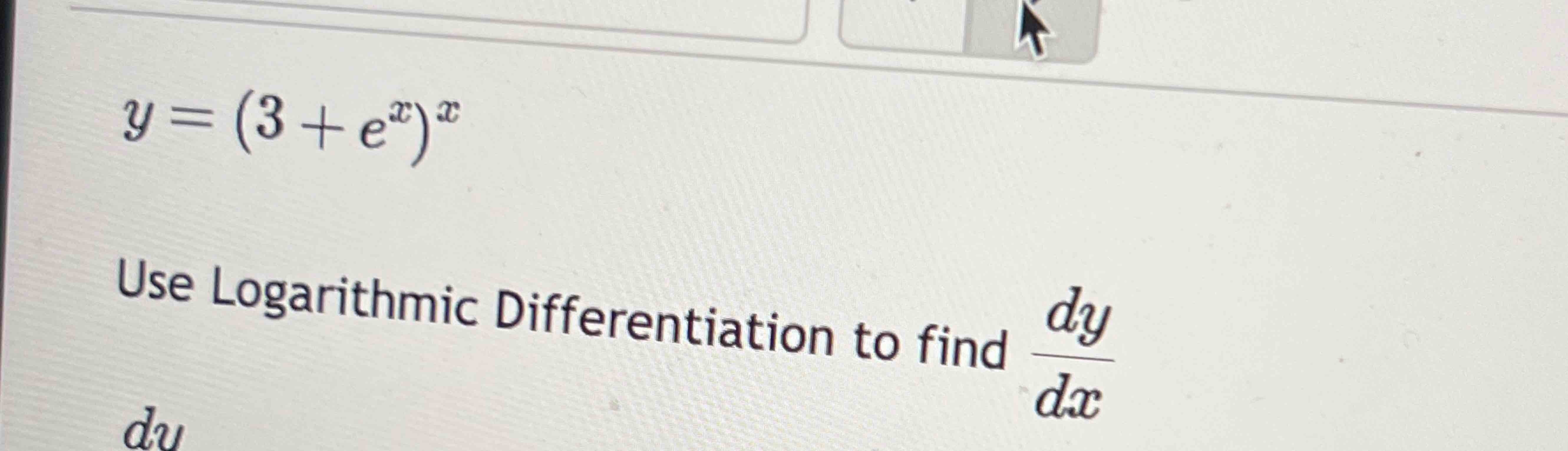 Solved y=(3+ex)xUse Logarithmic Differentiation to find dydx | Chegg.com