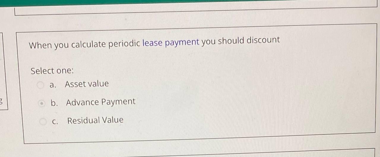 Solved g When you calculate periodic lease payment you | Chegg.com