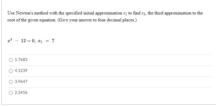 Solved Use Newton's method with the specified initial | Chegg.com