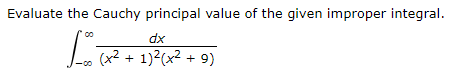 Solved Evaluate the Cauchy principal value of the given | Chegg.com