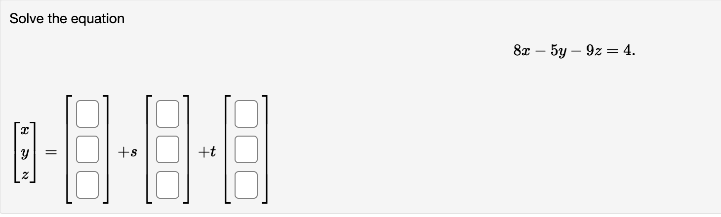Solved Solve the equation ¤-8-8-8 +t = 8x - 5y9z = 4. | Chegg.com