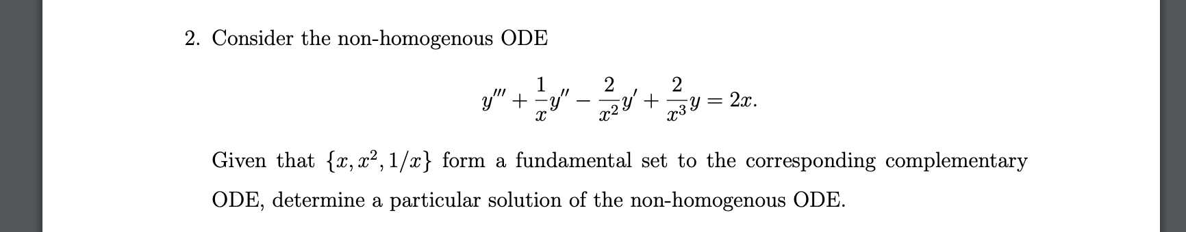 Solved 2. Consider the non-homogenous ODE y ′′′ + 1 x y ′′ − | Chegg.com