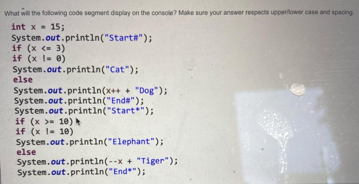 Solved = What will the following code segment display on the | Chegg.com