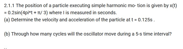 Solved 2.1.1 The position of a particle executing simple | Chegg.com