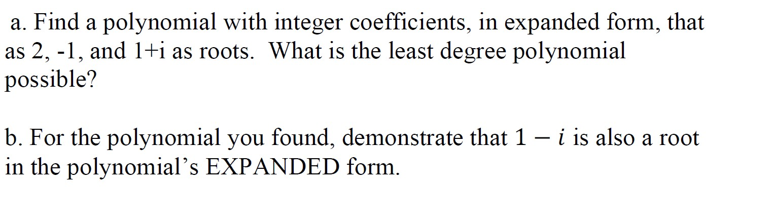 Solved a. Find a polynomial with integer coefficients, in | Chegg.com