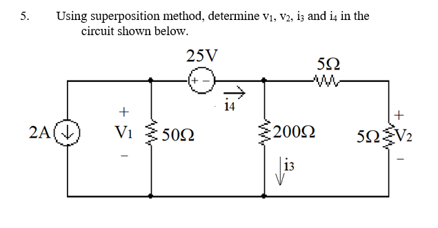Solved 5 Using Superposition Method Determine V1 V2 I3 6607
