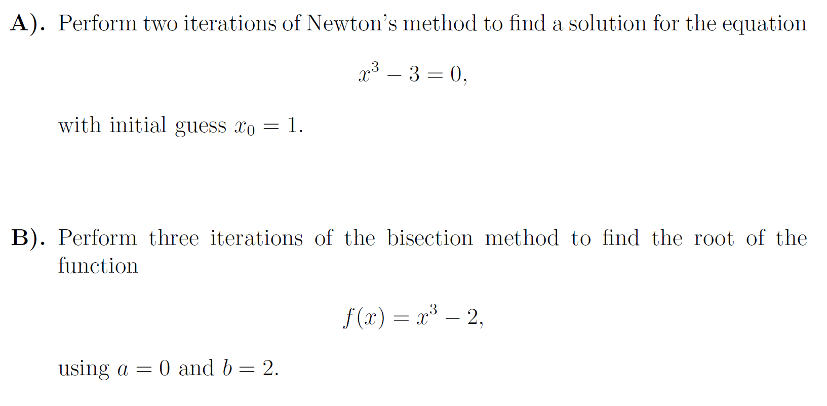 Solved A). Perform two iterations of Newton's method to find | Chegg.com