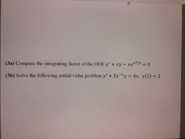 Solved (3a) Compute the integrating factor of the ODE y' + | Chegg.com