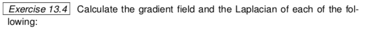 Solved Calculate the gradient field and the Laplacian of | Chegg.com