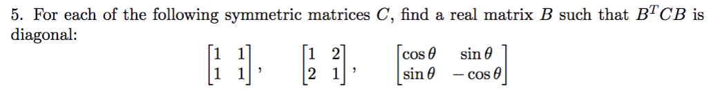 Solved 5. For each of the following symmetric matrices C, | Chegg.com