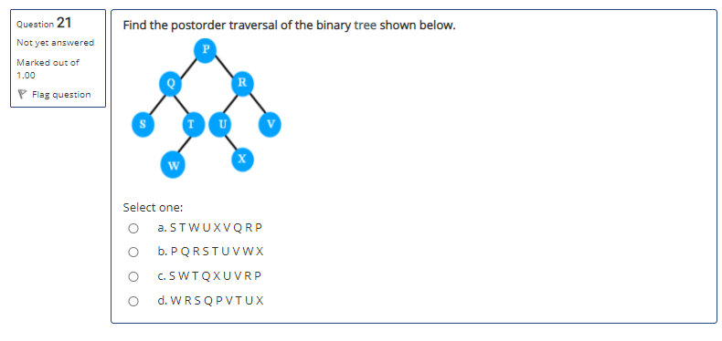 Solved Question 21 Not yet answered Find the postorder | Chegg.com