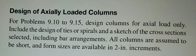 Solved Design of Axially Loaded Columns For Problems 9.10 to | Chegg.com