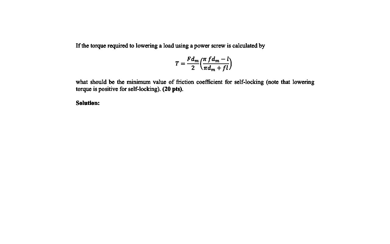 Solved If the torque required to lowering a load using a | Chegg.com