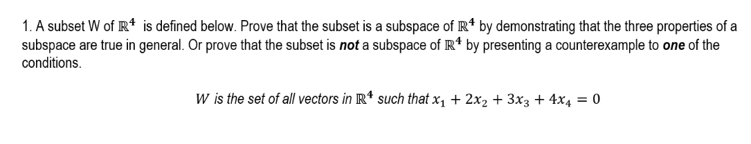 Solved 1. A subset W of R4 is defined below. Prove that the | Chegg.com