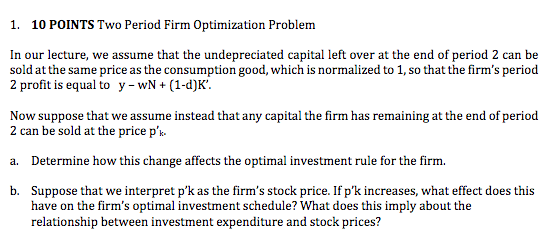 1. 10 POINTS Two Period Firm Optimization Problem In | Chegg.com