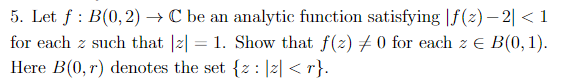 Solved 5. Let f:B(0,2)→C be an analytic function satisfying | Chegg.com