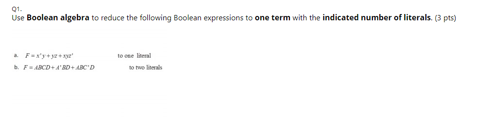 Solved Q1. Use Boolean algebra to reduce the following | Chegg.com